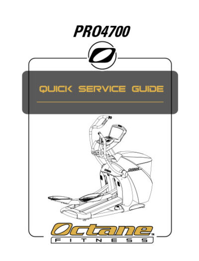 PRO4700 Quick Service Guide - Field Tech Fitness Solutions